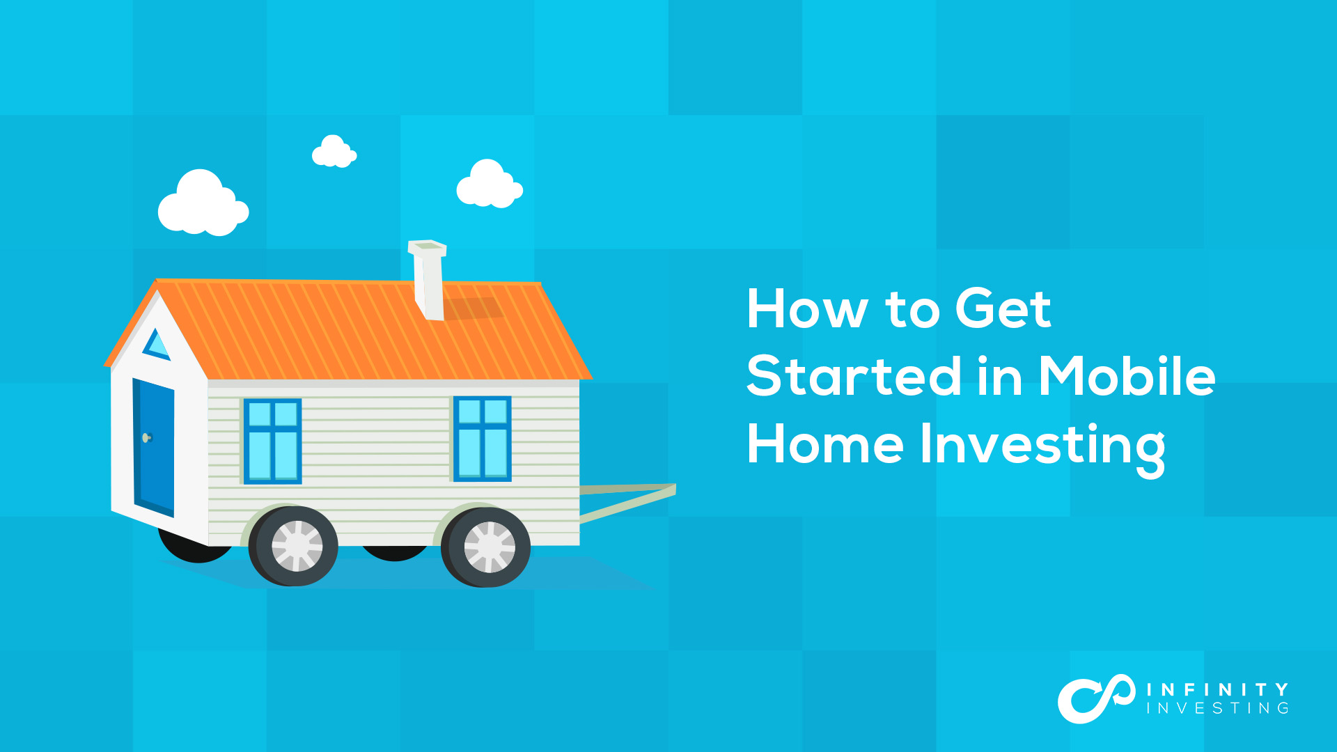 How to Get Started in Mobile Home Investing