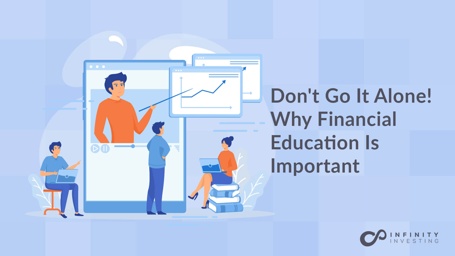 Don't Go It Alone! Why Financial Education Is Important